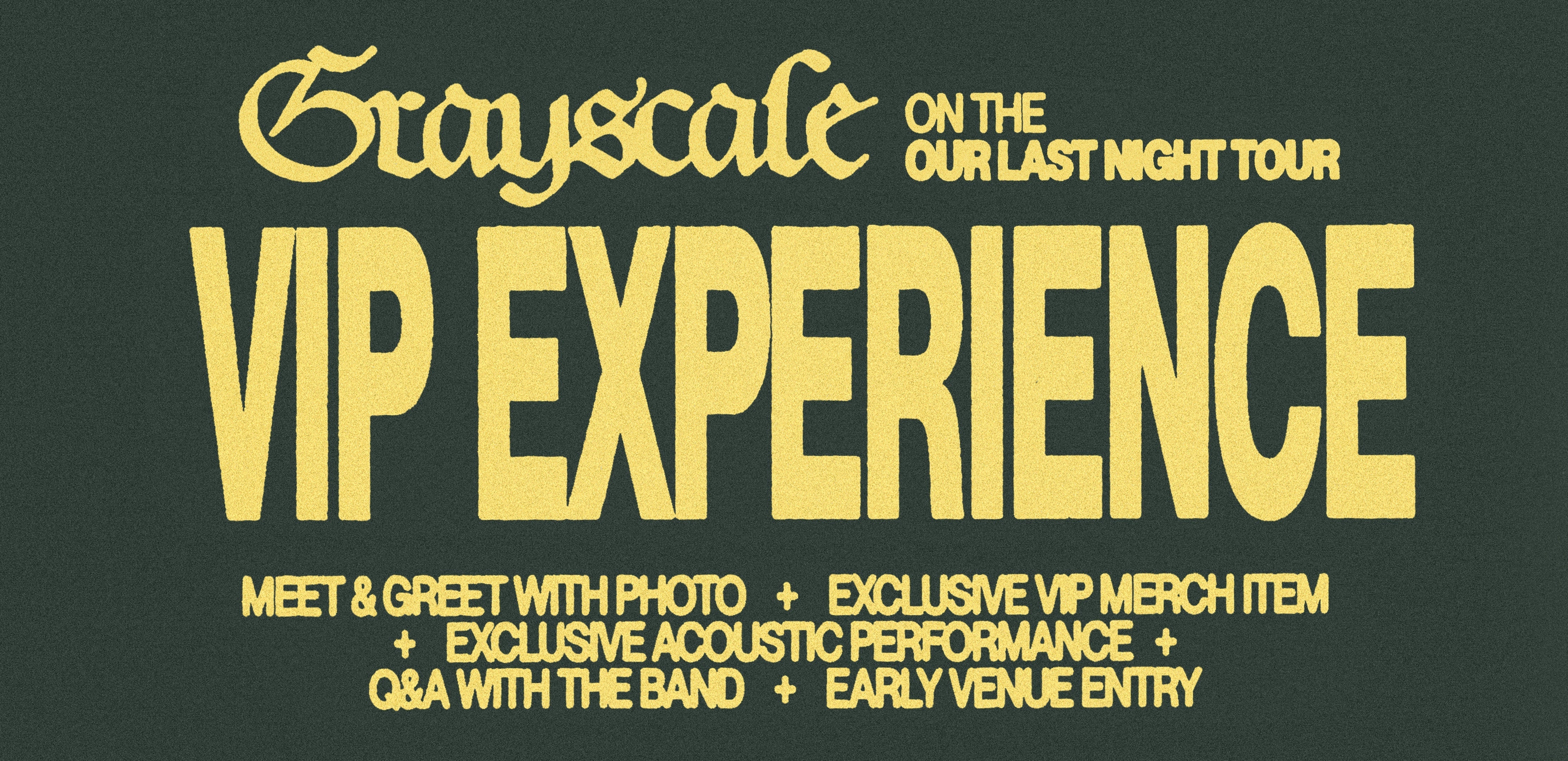 VIP EXPERIENCE – Grayscale